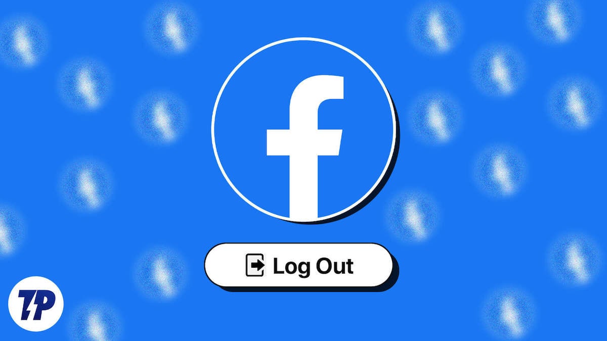 How to Securely Log Out of Facebook on All Devices - TechPP